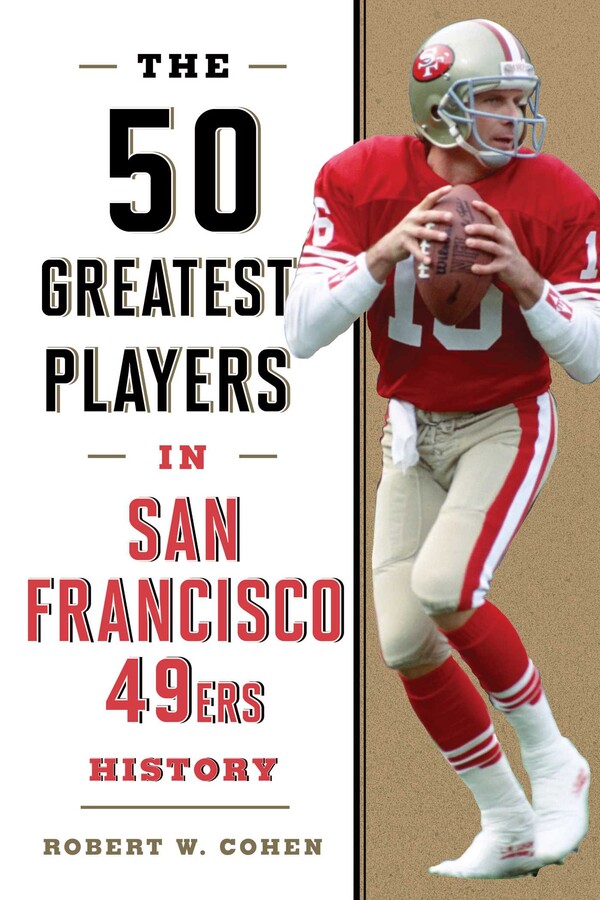The 50 Greatest Players in San Francisco 49ers History | Book by Robert ...