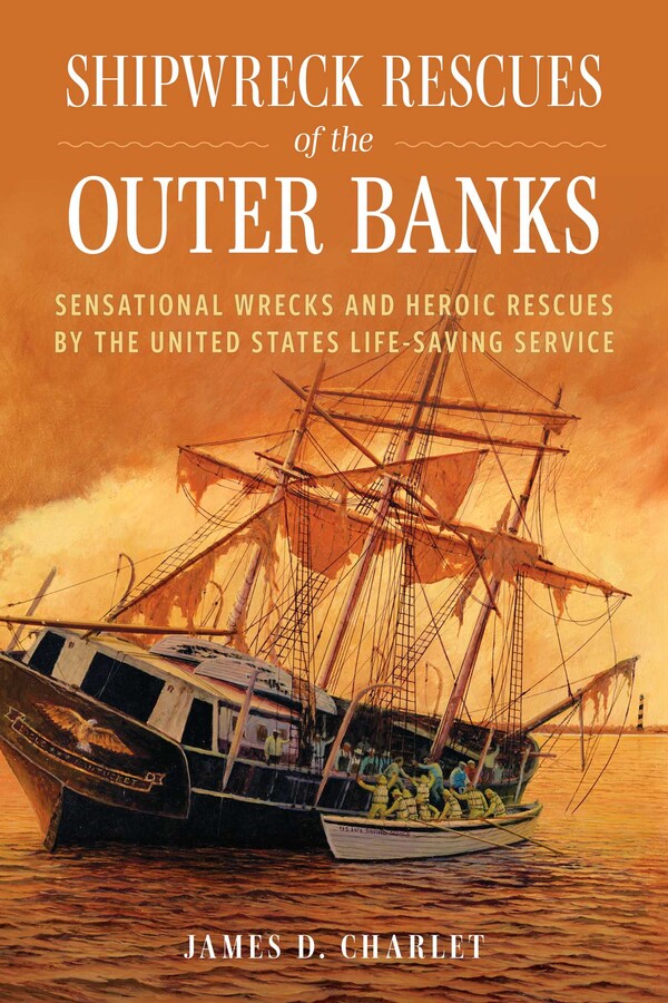 Shipwreck Rescues of the Outer Banks | Book by James D. Charlet ...