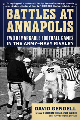 Battles at Annapolis | Book by David Gendell, Rear Admiral Thomas C ...
