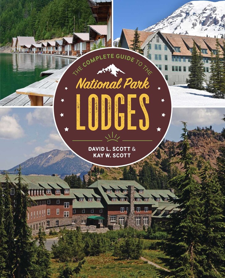 The Complete Guide to the National Park Lodges | Book by David L. Scott ...
