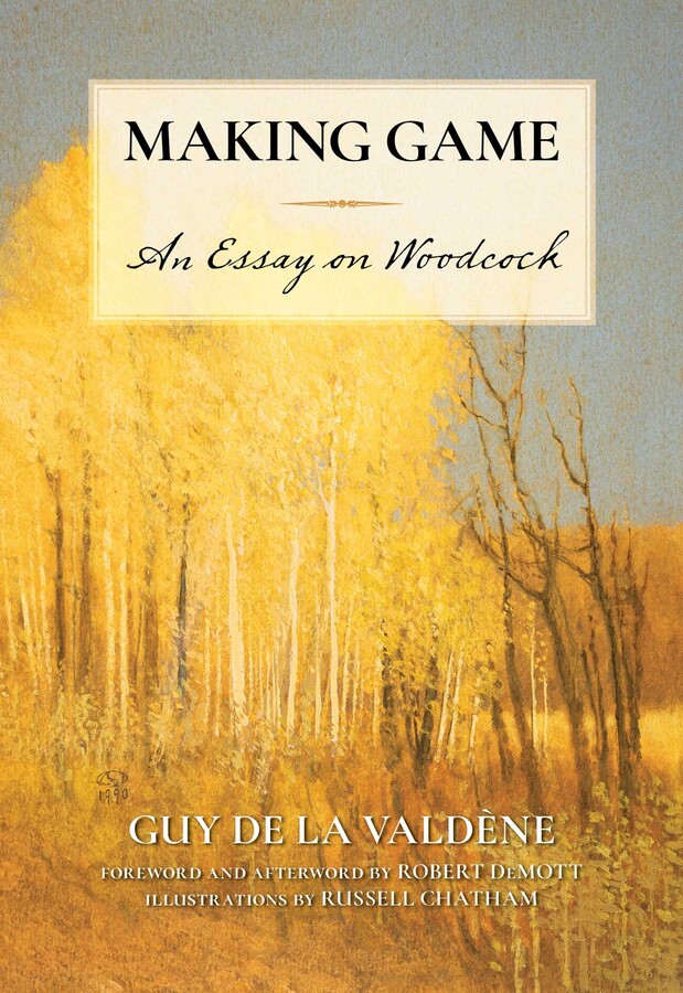 Making Game | Book by Guy de la Valdène, Russell Chatham, Robert DeMott ...