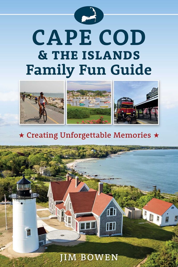 Cape Cod & the Islands Family Fun Guide | Book by Jim Bowen | Official ...
