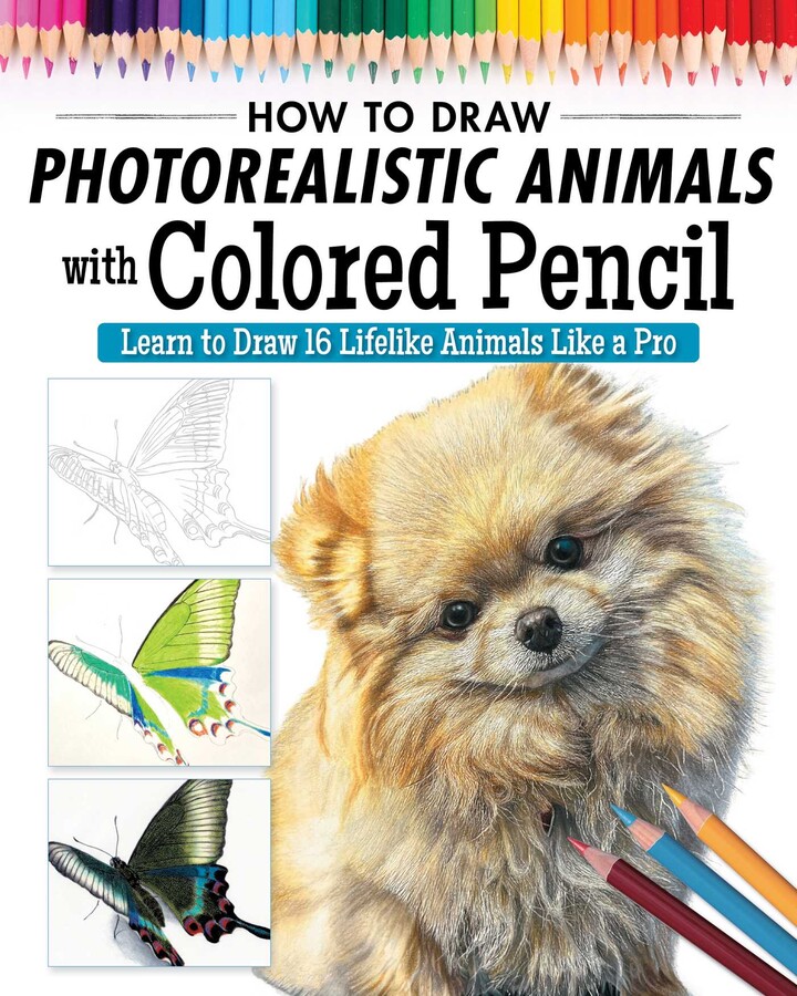 How to Draw Photorealistic Animals with Colored Pencil | Book by ...