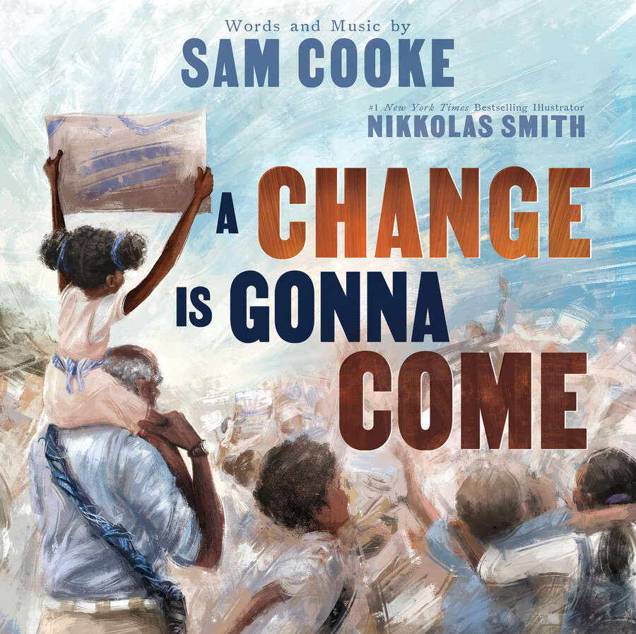 A Change Is Gonna Come | Book by Sam Cooke, Nikkolas Smith | Official ...