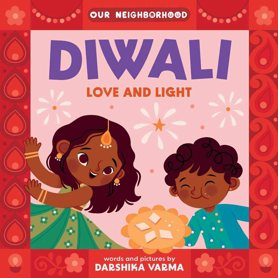 Diwali: Love and Light (An Our Neighborhood Series Board Book for ...