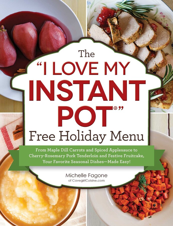The "I Love My Instant Pot®" Free Holiday Menu eBook by Michelle Fagone ...