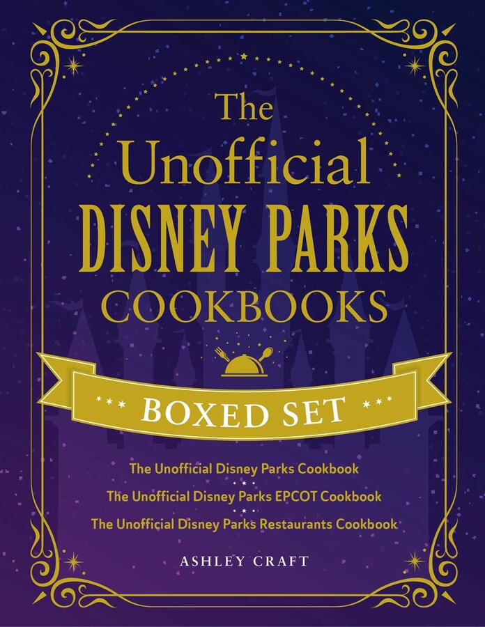The Unofficial Disney Parks Cookbooks Boxed Set eBook by Ashley Craft ...