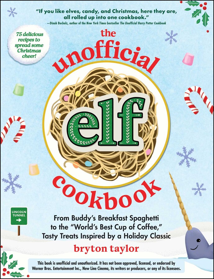 The Unofficial Elf Cookbook | Book by Bryton Taylor | Official ...