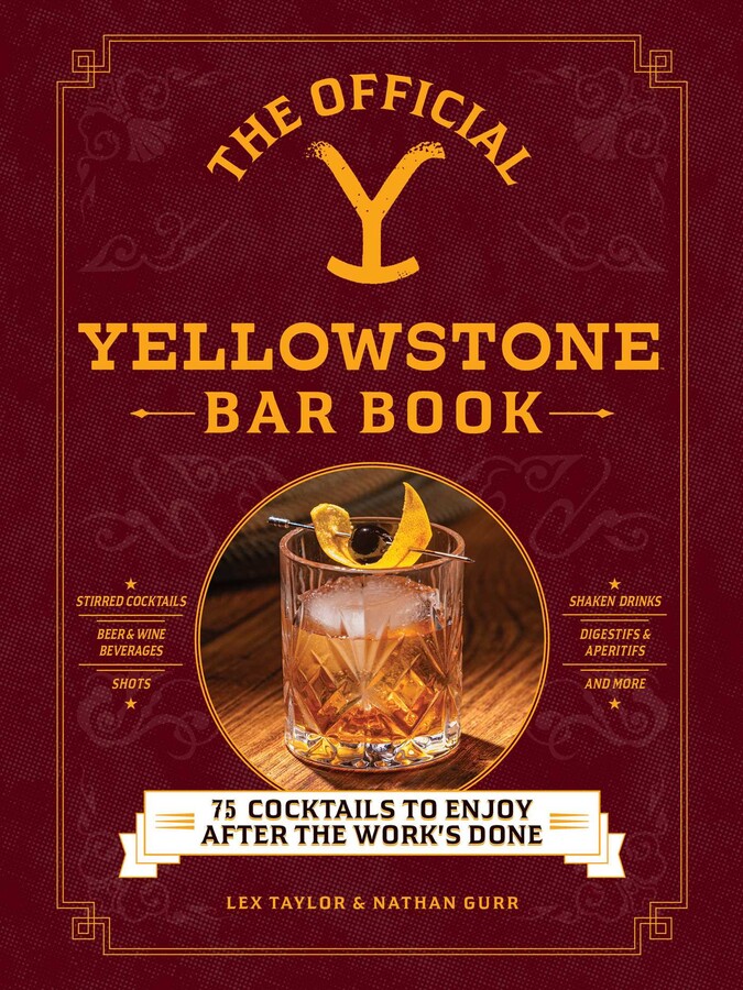 The Official Yellowstone Bar Book | Book by Lex Taylor, Nathan Gurr ...