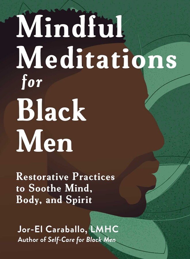 Mindful Meditations for Black Men eBook by Jor-El Caraballo | Official ...