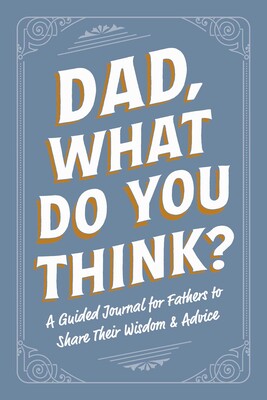 Dad, What Do You Think? | Book by Adams Media | Official Publisher Page ...