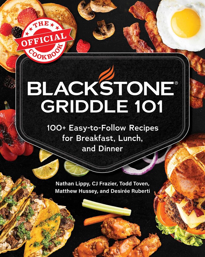 Blackstone Griddle 101: The Official Cookbook | Book by Nathan Lippy ...