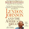 Lyndon Johnson and the American Dream Audiobook by Doris Kearns Goodwin ...