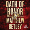 Oath of Honor eBook by Matthew Betley | Official Publisher Page | Simon ...