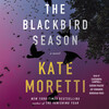 The Blackbird Season | Book by Kate Moretti | Official Publisher Page ...