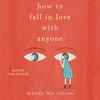 How to Fall in Love with Anyone | Book by Mandy Len Catron | Official ...
