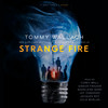 Strange Fire | Book by Tommy Wallach | Official Publisher Page | Simon ...