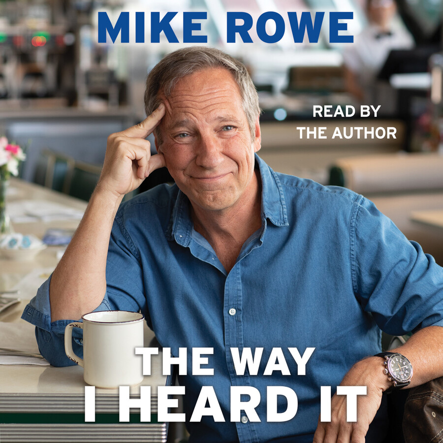 The Way I Heard It Audiobook by Mike Rowe | Official Publisher Page | Simon & Schuster