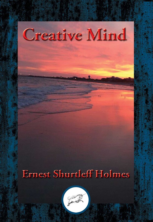 Creative Mind eBook by Ernest Shurtleff Holmes | Official Publisher ...