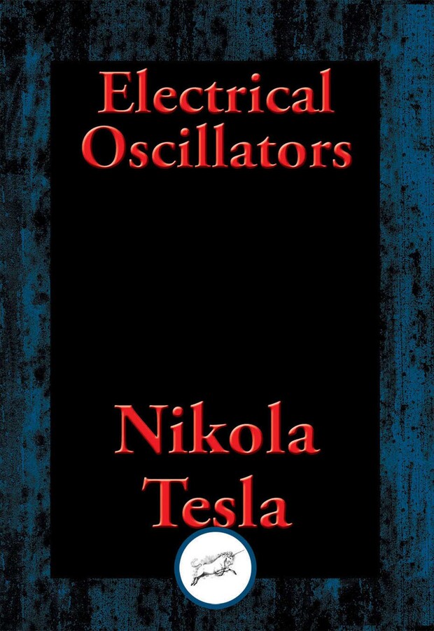 Electrical Oscillators eBook by Nikola Tesla | Official Publisher Page ...