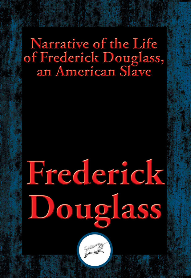 Narrative of the Life of Frederick Douglass, an American Slave eBook by ...