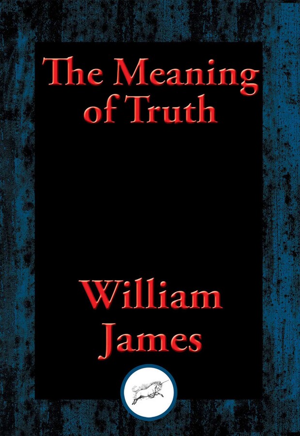 The Meaning of Truth eBook by William James | Official Publisher Page ...