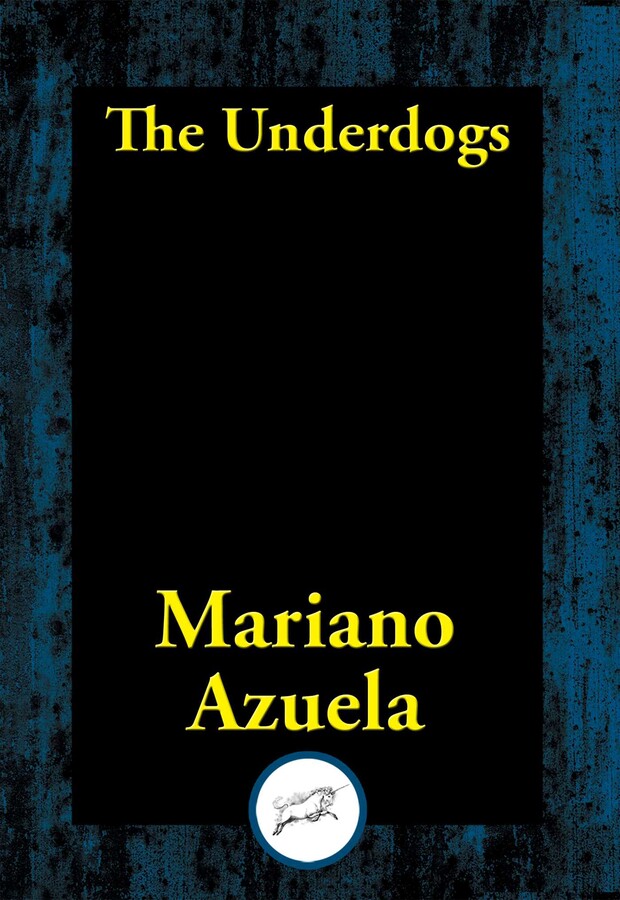 The Underdogs eBook by Mariano Azuela | Official Publisher Page | Simon ...