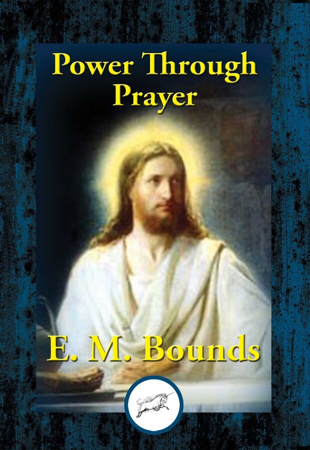 Power Through Prayer eBook by E. M. Bounds | Official Publisher Page ...