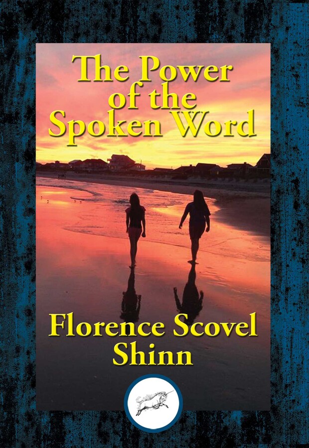 The Power of the Spoken Word eBook by Florence Scovel Shinn | Official ...