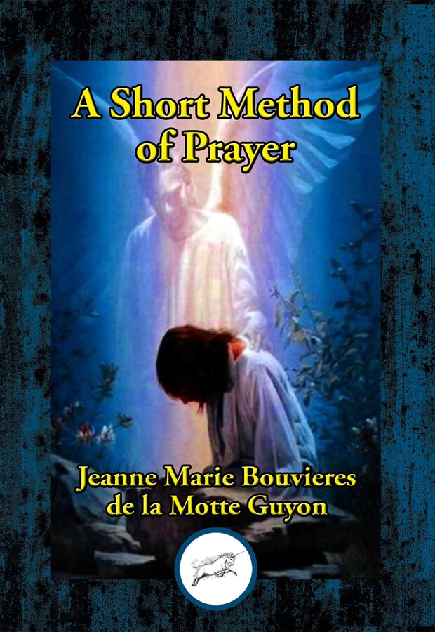 Short Method of Prayer eBook by Jeanne-Marie Bouvier la de Motte-Guyon ...