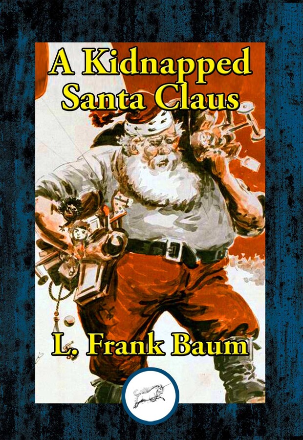 A Kidnapped Santa Claus eBook by L. Frank Baum | Official Publisher ...