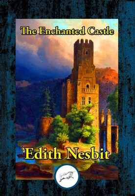 The Enchanted Castle eBook by Edith Nesbit | Official Publisher Page ...