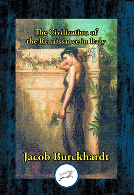 Civilization of the Renaissance in Italy eBook by Jacob Burckhardt ...