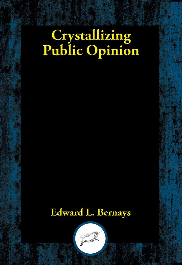 Crystallizing Public Opinion eBook by Edward L. Bernays | Official ...