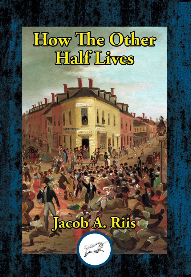 How the Other Half Lives eBook by Jacob A. Riis | Official Publisher ...