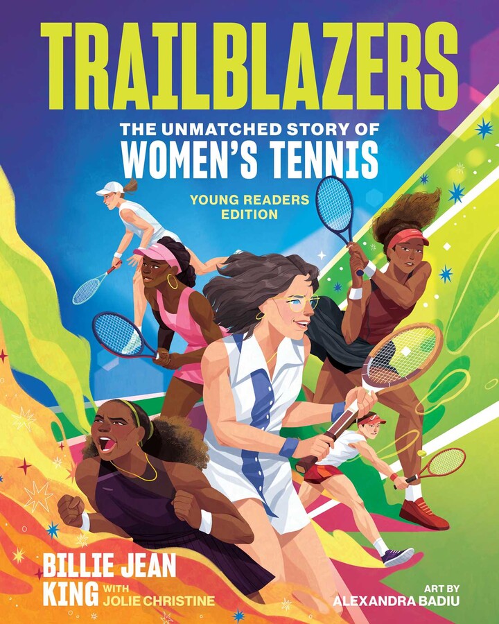 Trailblazers: The Unmatched Story of Women's Tennis, Young Readers ...