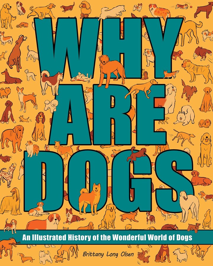 Why Are Dogs | Book by Brittany Long Olsen | Official Publisher Page ...