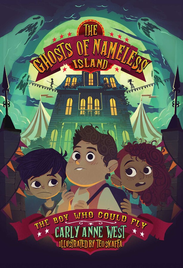 The Ghosts of Nameless Island: The Boy Who Could Fly | Book by Carly Anne West, Teo Skaffa ...