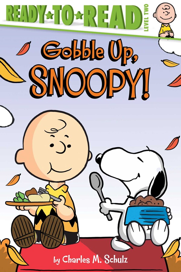 Gobble Up, Snoopy! | Book by Charles M. Schulz, Scott Jeralds, May ...