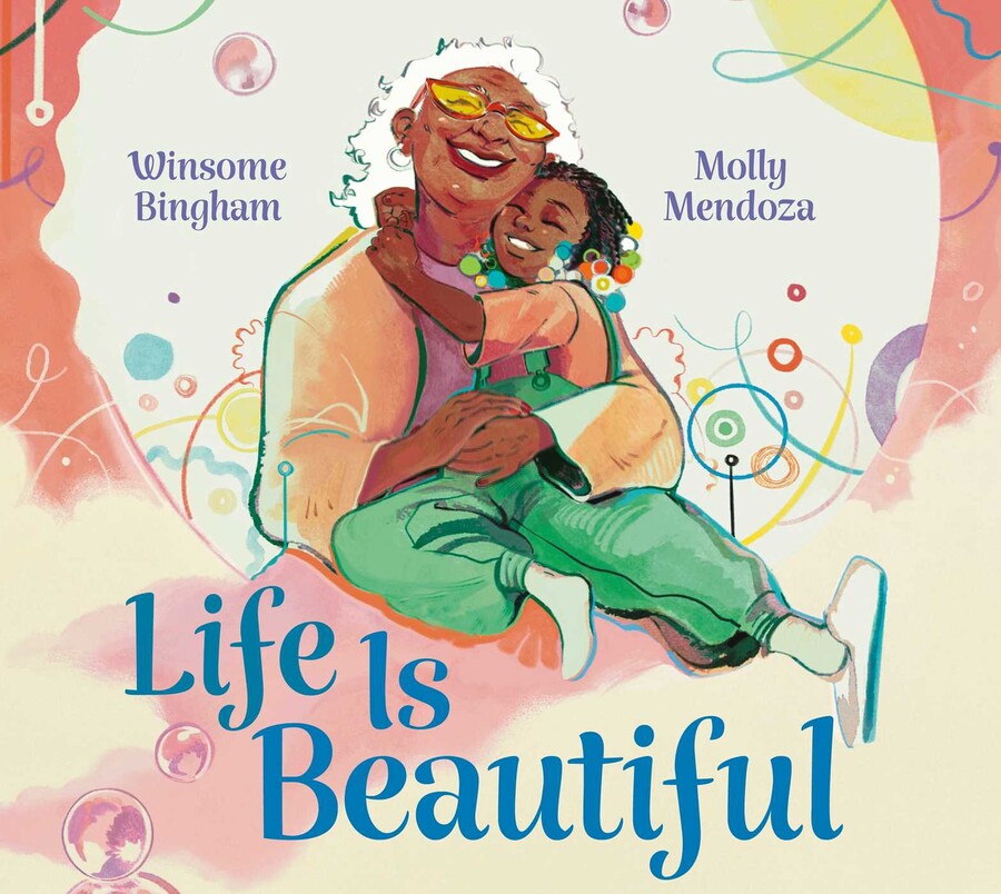 Life Is Beautiful | Book by Winsome Bingham, Molly Mendoza | Official ...