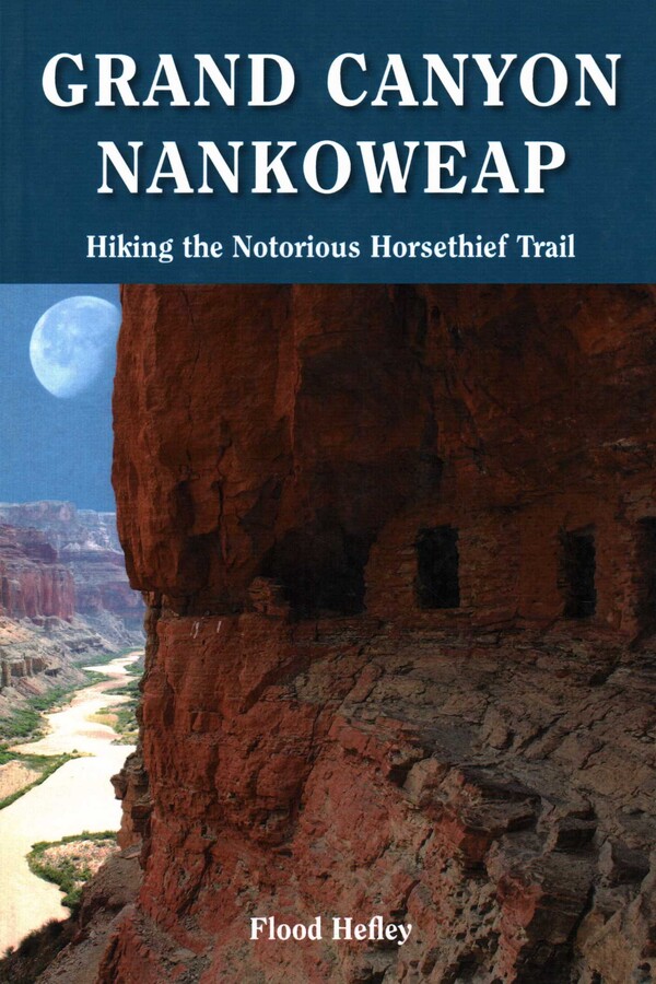 Grand Canyon Nankoweap | Book by Flood Hefley | Official Publisher Page ...