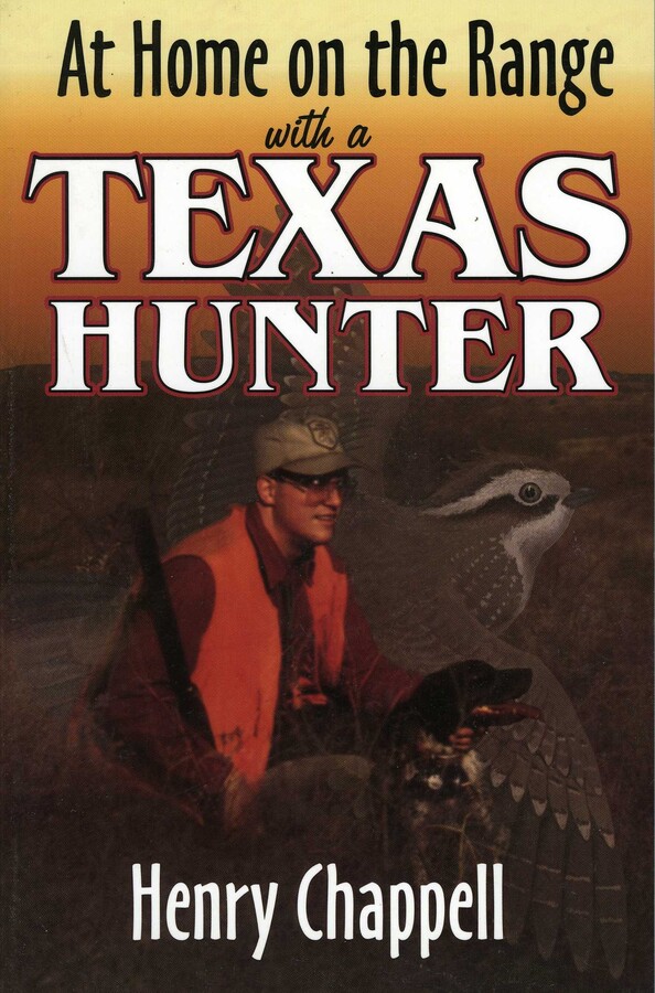At Home On The Range with a Texas Hunter | Book by Henry Chappell ...