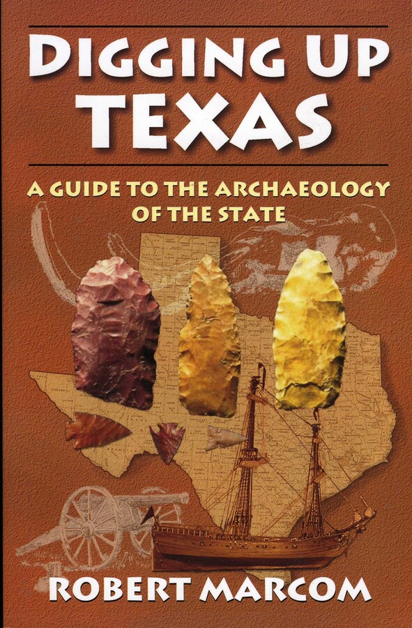 Digging Up Texas | Book by Robert Marcom | Official Publisher Page ...