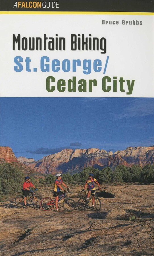 Mountain Biking St. George/Cedar City | Book by Bruce Grubbs | Official ...