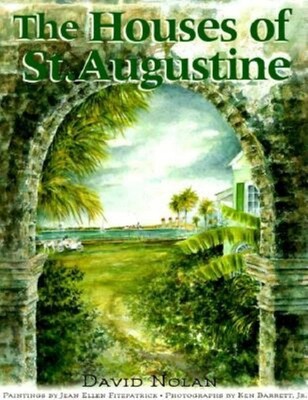The Houses of St. Augustine | Book by David Nolan, Jean E Fitzpatrick, Ken Barrett | Official ...