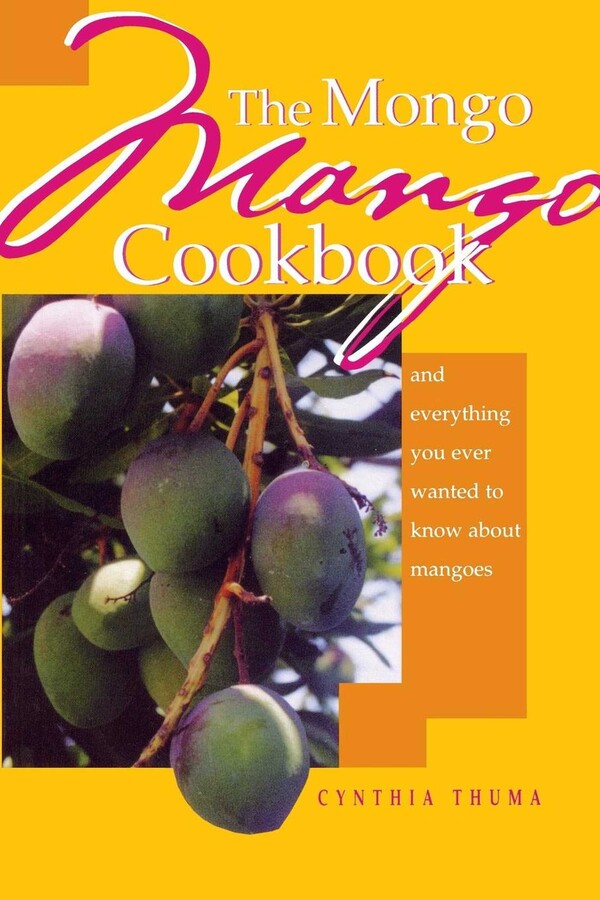 Mongo Mango Cookbook | Book by Cynthia Thuma | Official Publisher Page ...