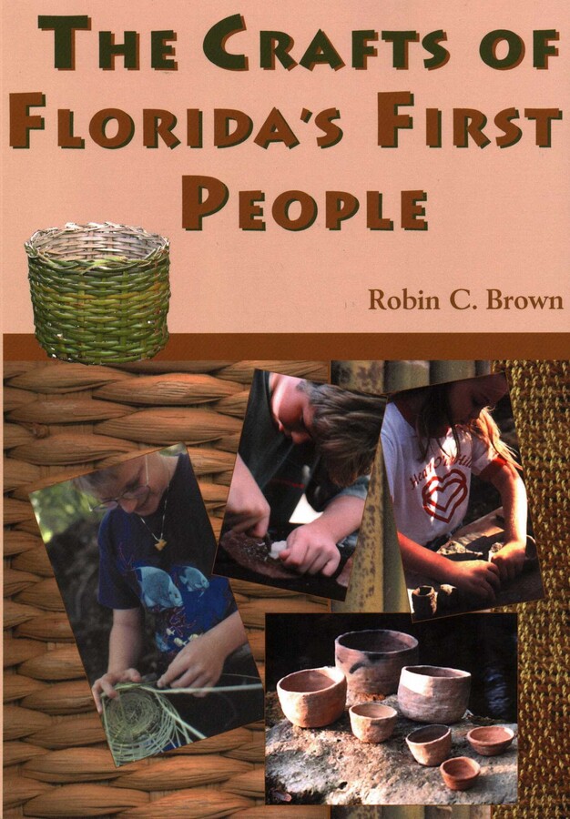 Crafts of Florida's First People | Book by Robin C. Brown | Official ...