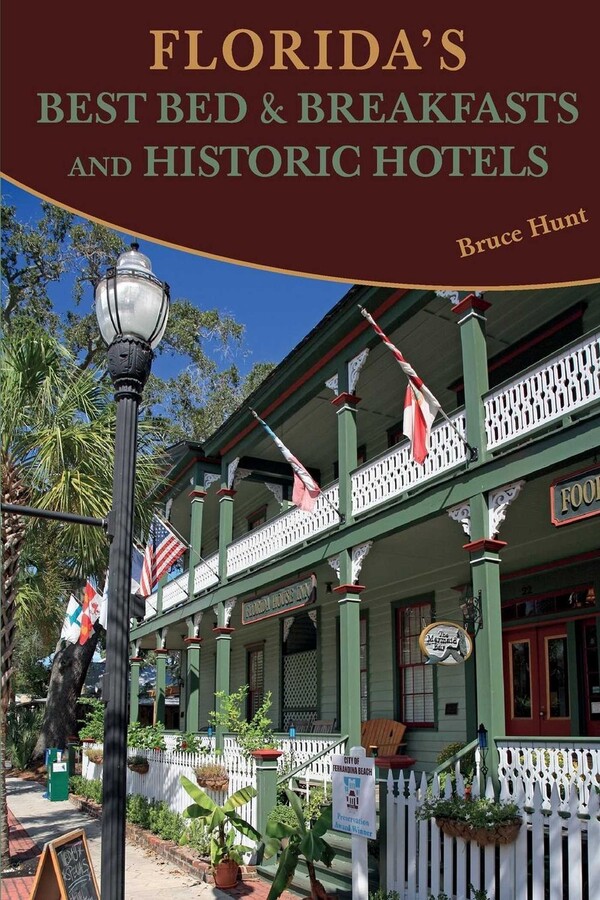 Florida's Best Bed & Breakfasts and Historic Hotels | Book by Bruce A ...