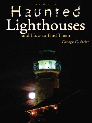 Haunted Lighthouses eBook by George Steitz | Official Publisher Page ...