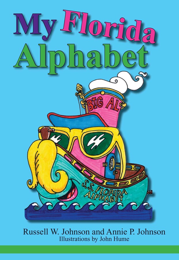 My Florida Alphabet | Book by Annie P Johnson, Russell Johnson, John ...